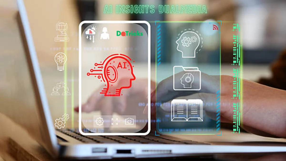 AI Insights DualMedia: Exploring How Smart Technology - Dotricks.io